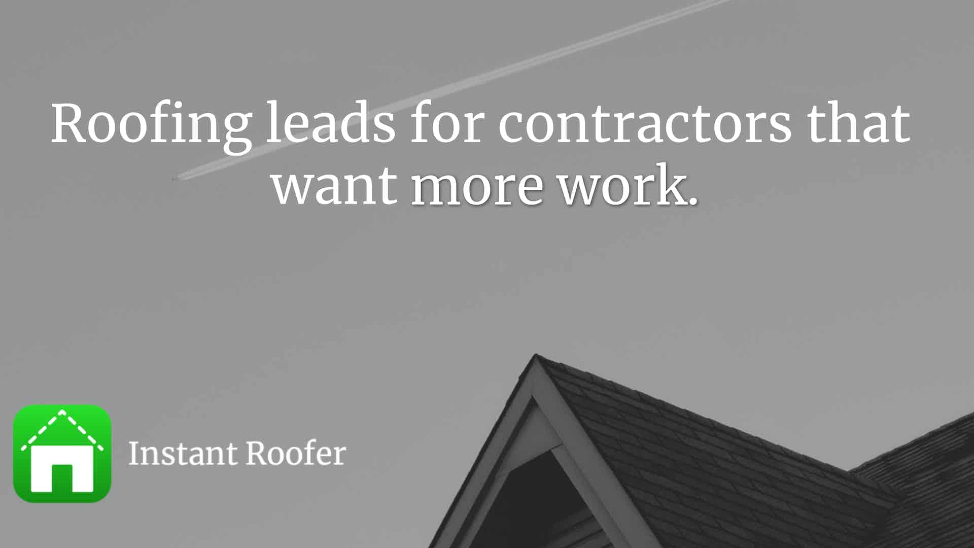 Roofing leads for contractors that want more work